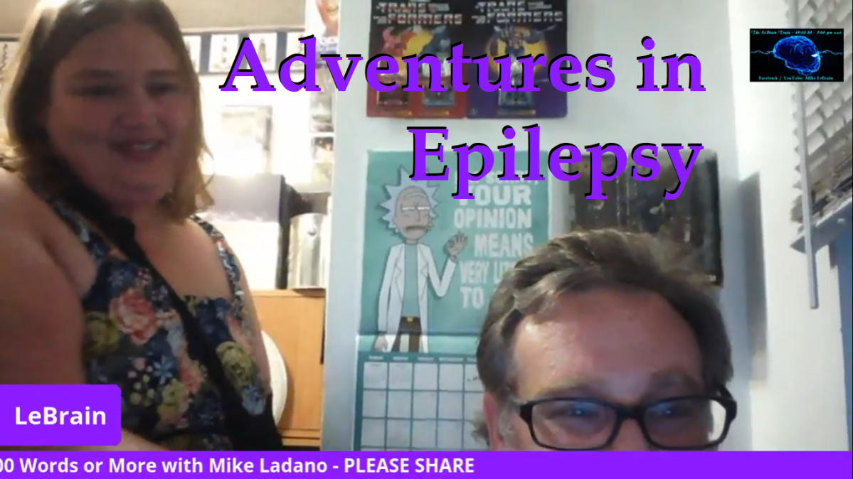 Adventures in Epilepsy – Live LeBrain Train with Guests | mikeladano.com
