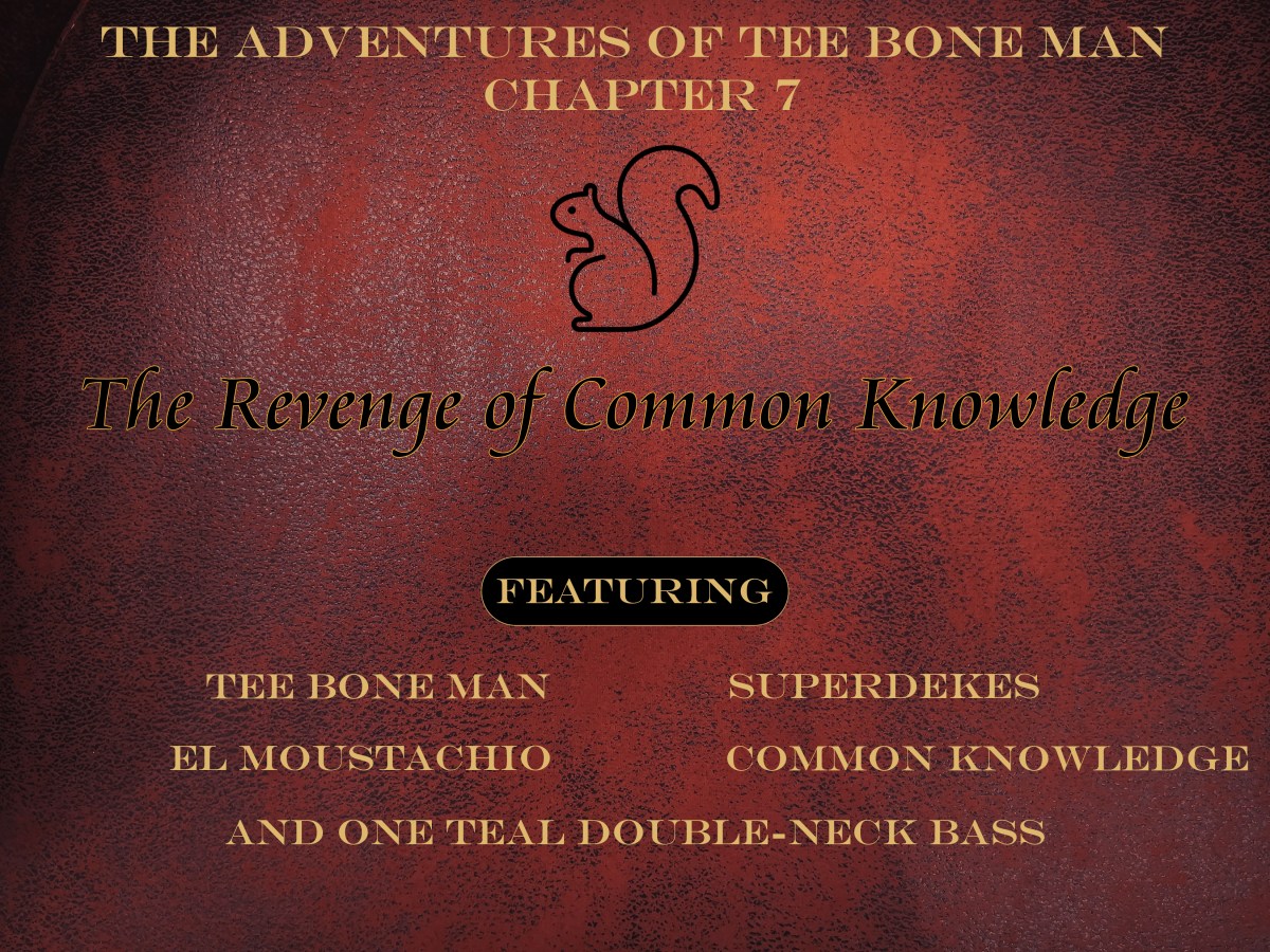 The Adventures of Tee Bone Man Chapter 7 – The Revenge of Common ...
